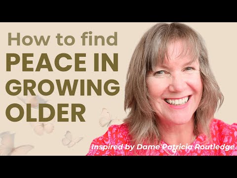 Finding Peace in Growing Older | What I’ve Learned About Ageing Well ...