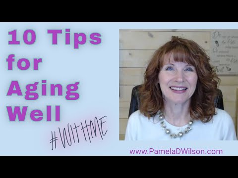 10 Tips for Aging Well - 55 to life